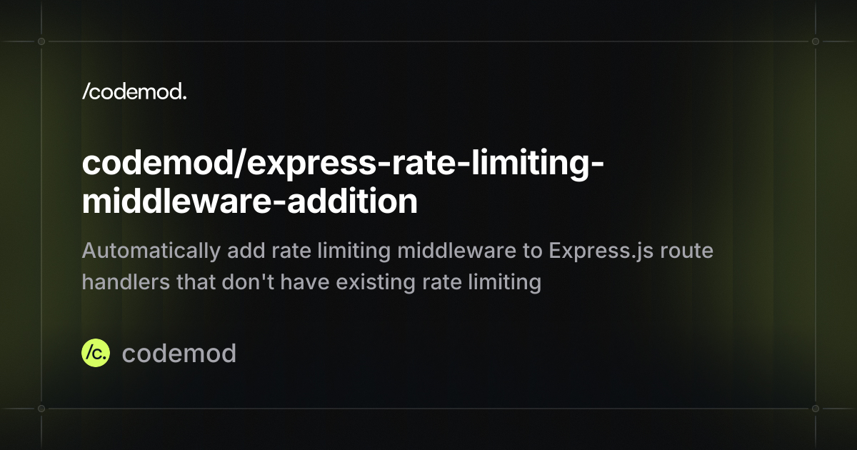 codemod/express-rate-limiting-middleware-addition - Codemod Registry