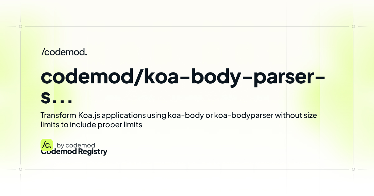 codemod/koa-body-parser-size-limits - Codemod Registry