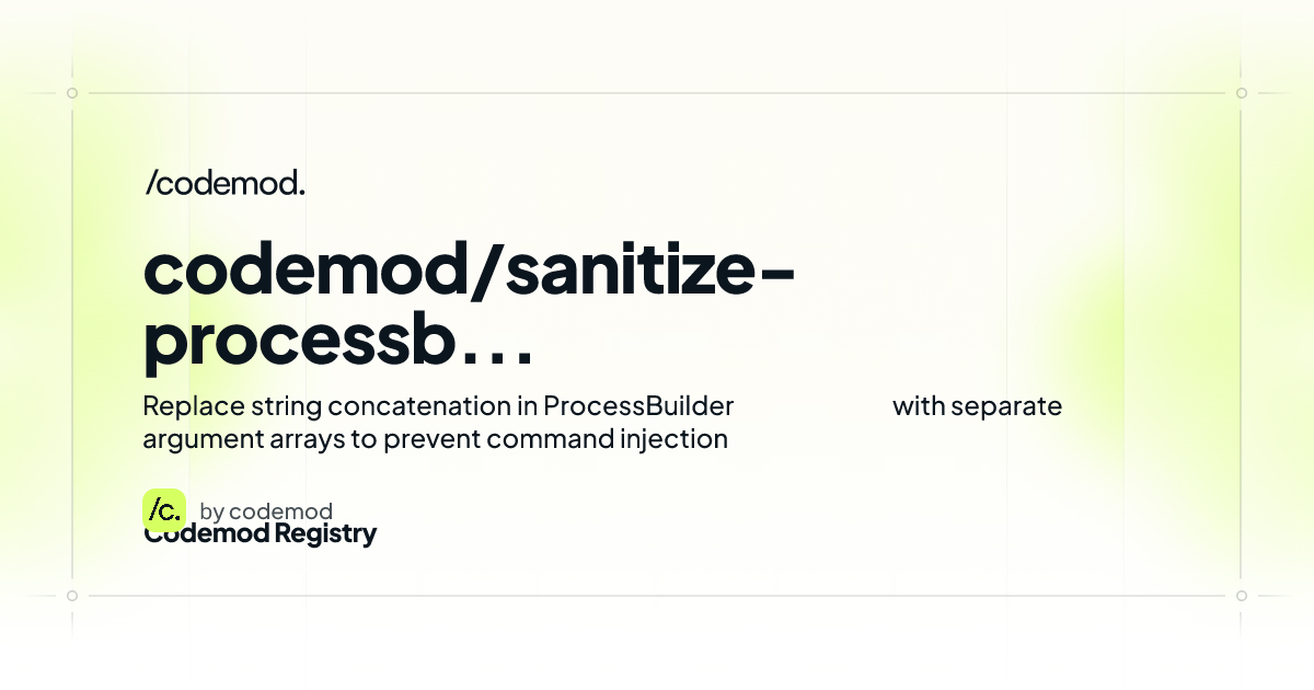 codemod/sanitize-processbuilder-commands - Codemod Registry