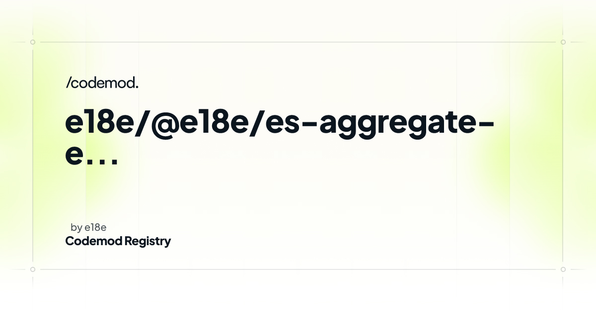 @e18e/es-aggregate-error - Codemod Registry