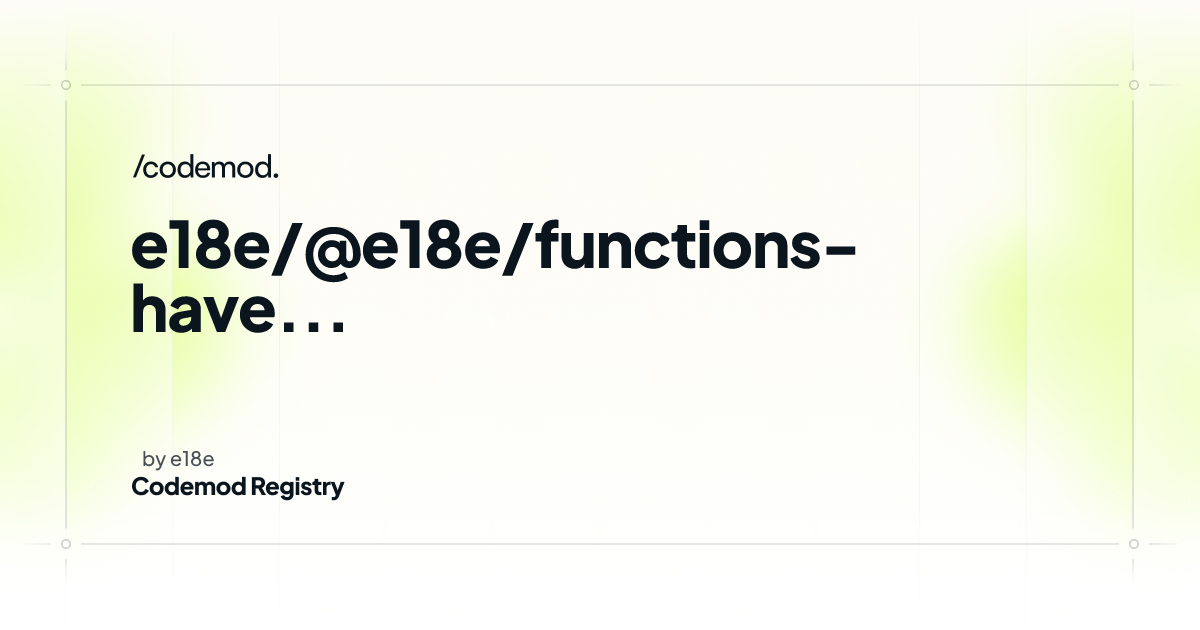 @e18e/functions-have-names - Codemod Registry