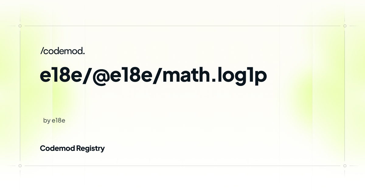 @e18e/math.log1p - Codemod Registry