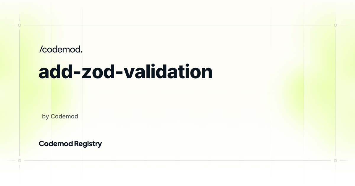 add-zod-validation - Codemod Registry