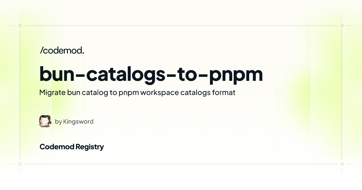 bun-catalogs-to-pnpm - Codemod Registry