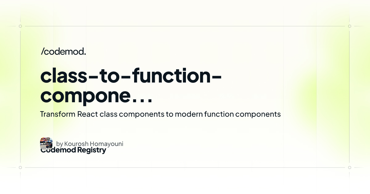 class-to-function-component - Codemod Registry