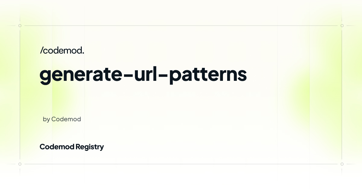 generate-url-patterns - Codemod Registry