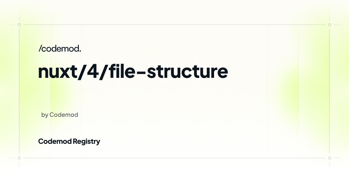 nuxt/4/file-structure - Codemod Registry