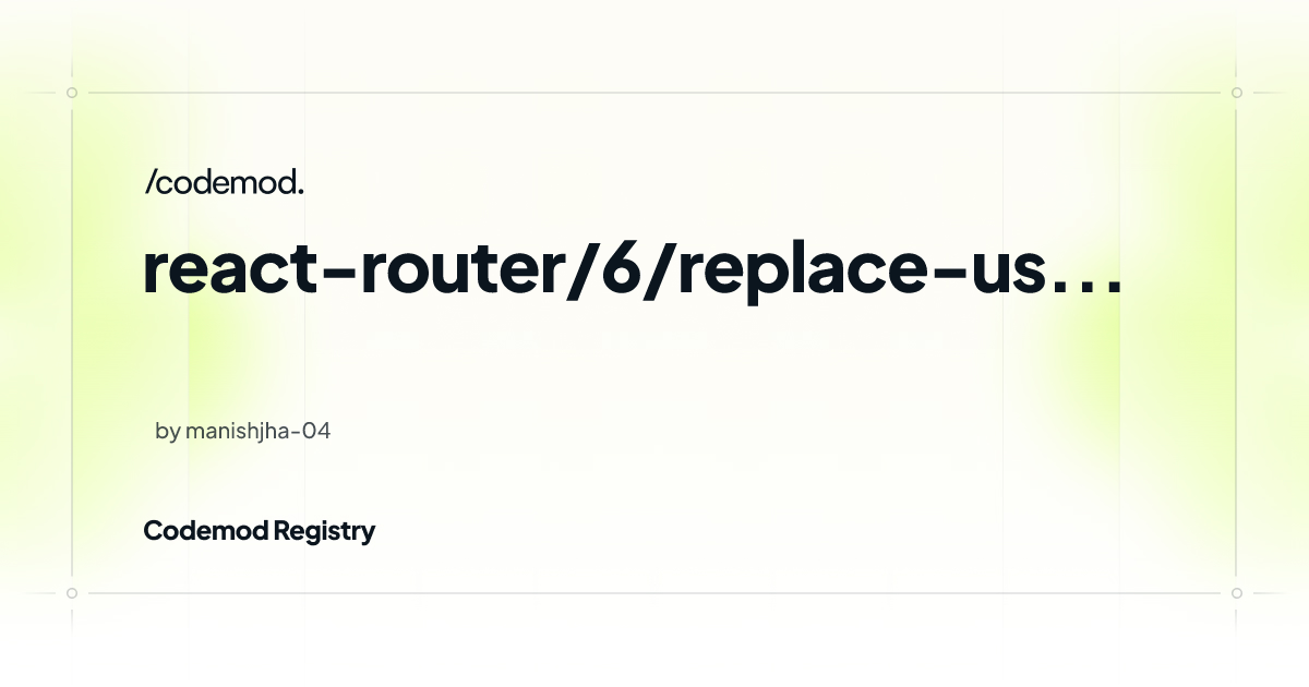 react-router/6/replace-useRouteMatchWithUseMatch - Codemod Registry