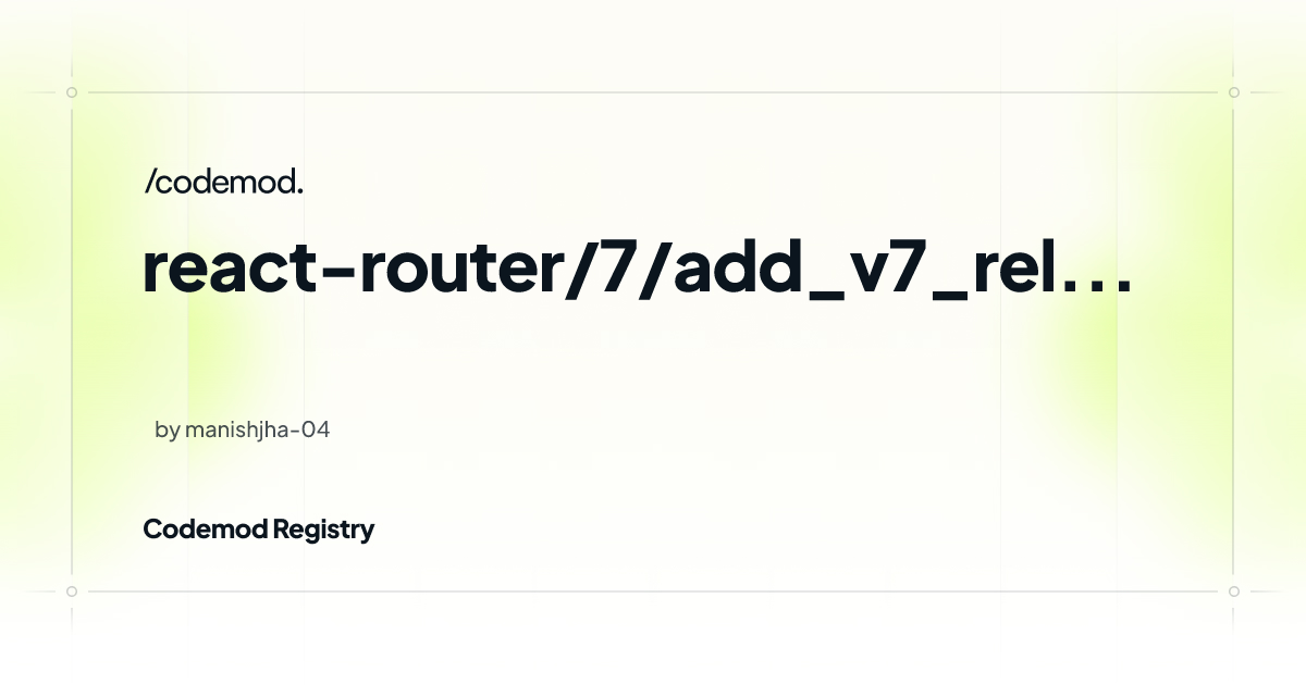 react-router/7/add_v7_relativeSplatPath_Flag - Codemod Registry