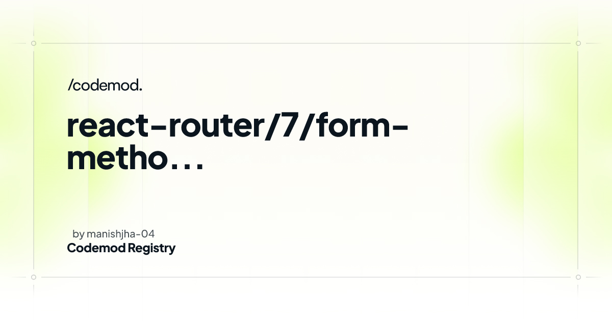react-router/7/form-methods-post-get-to-uppercase - Codemod Registry