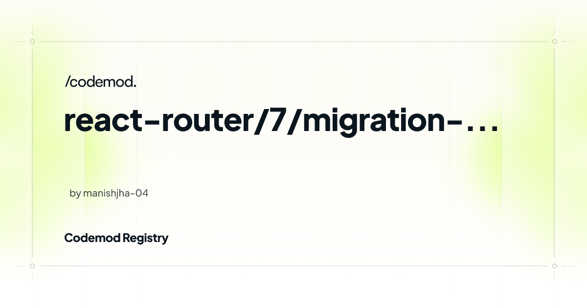 react-router/7/migration-recipe - Codemod Registry