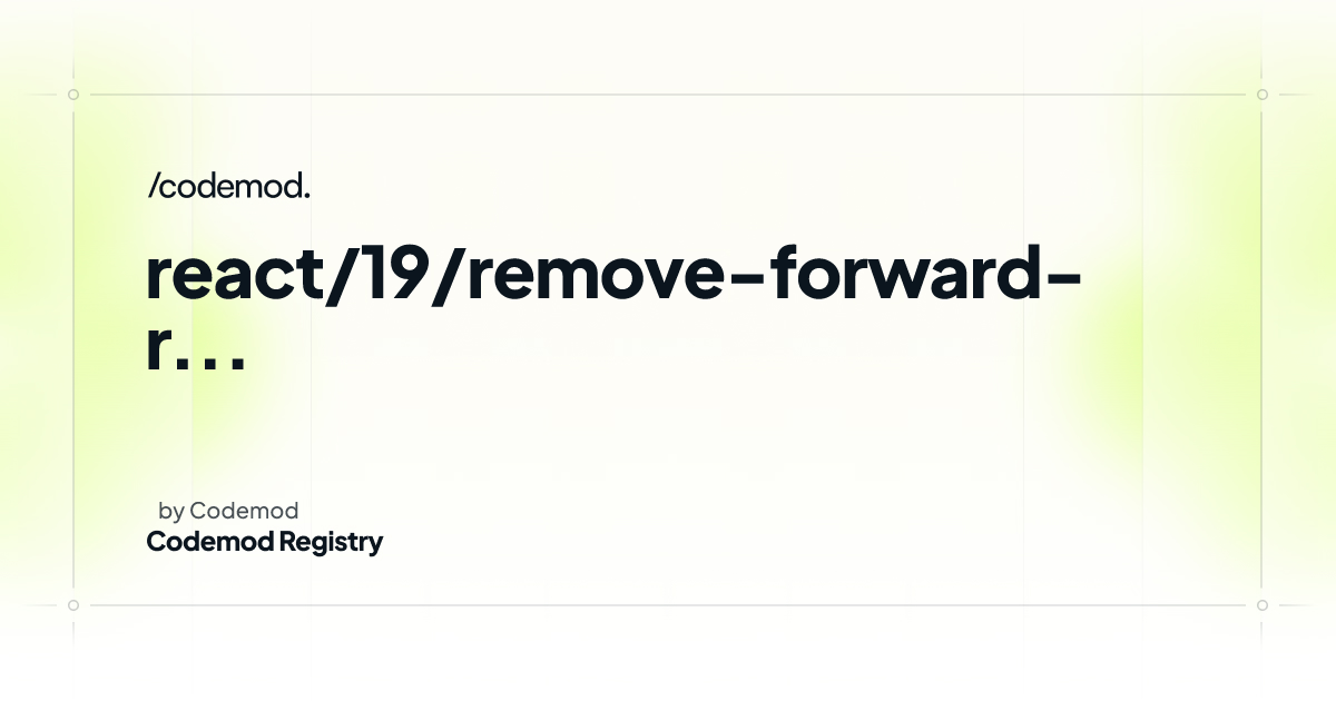 react/19/remove-forward-ref - Codemod Registry