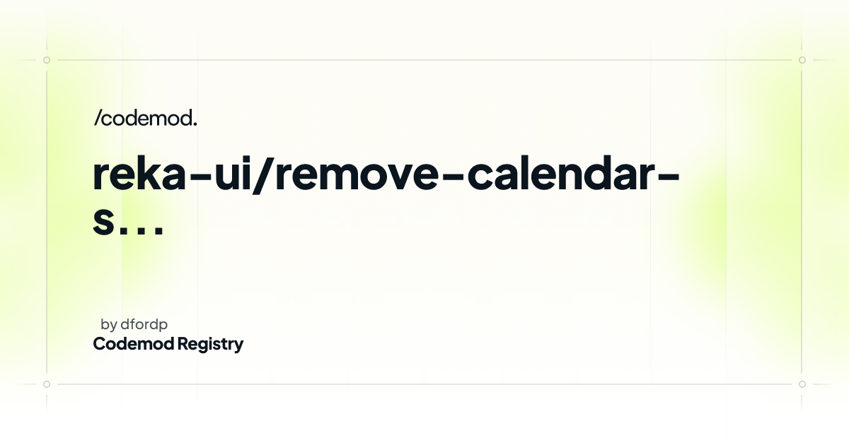 reka-ui/remove-calendar-step-prop - Codemod Registry